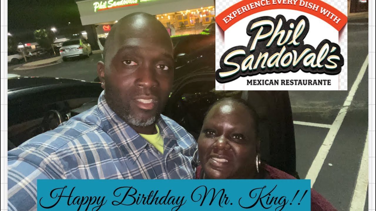 Happy Birthday Mr. King! Phil Sandoval’s Restaurant! 04/16/2023! - YouTube
