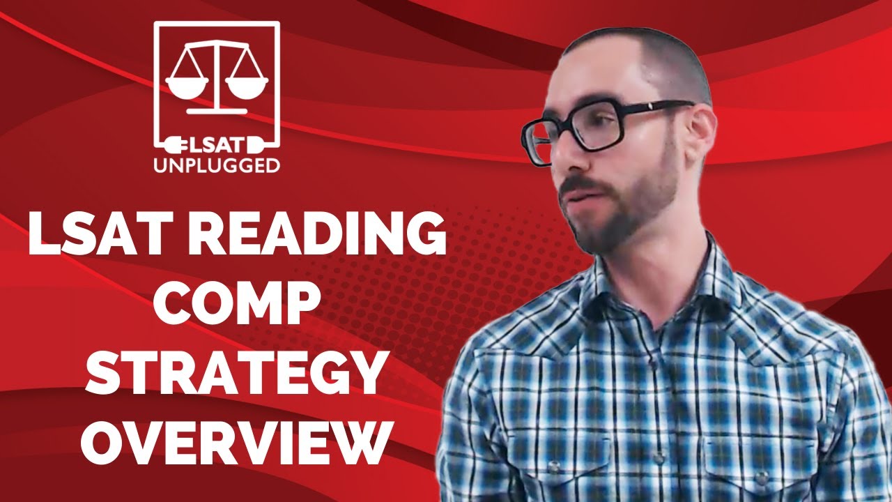 LSAT Reading Comprehension Strategy Overview - YouTube