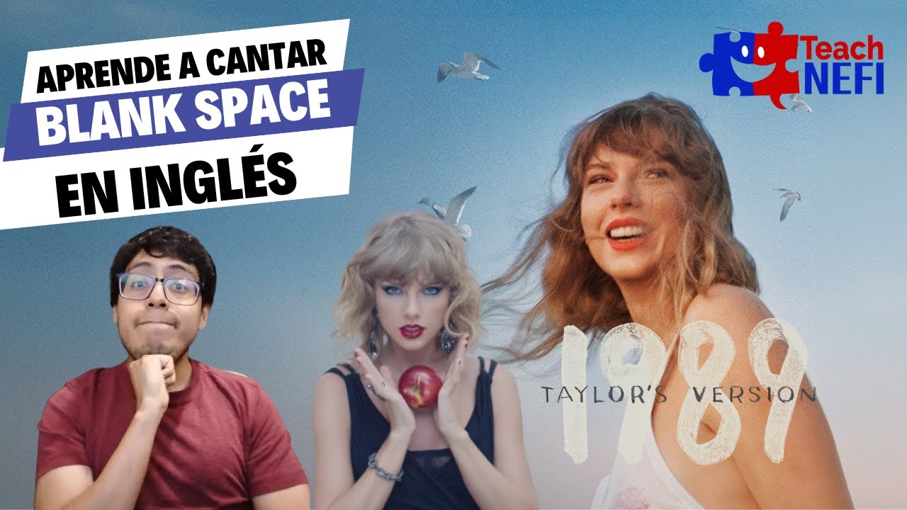 Aprendiendo a cantar "BLANK SPACE (TV)" de TAYLOR SWIFT en inglés ...