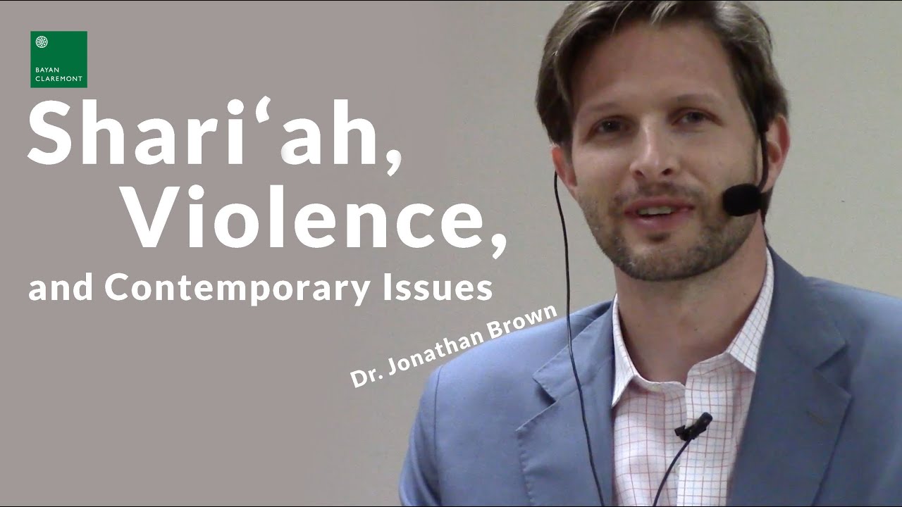Sharī'ah, Violence, and Contemporary Issues - Dr. Jonathan Brown - YouTube