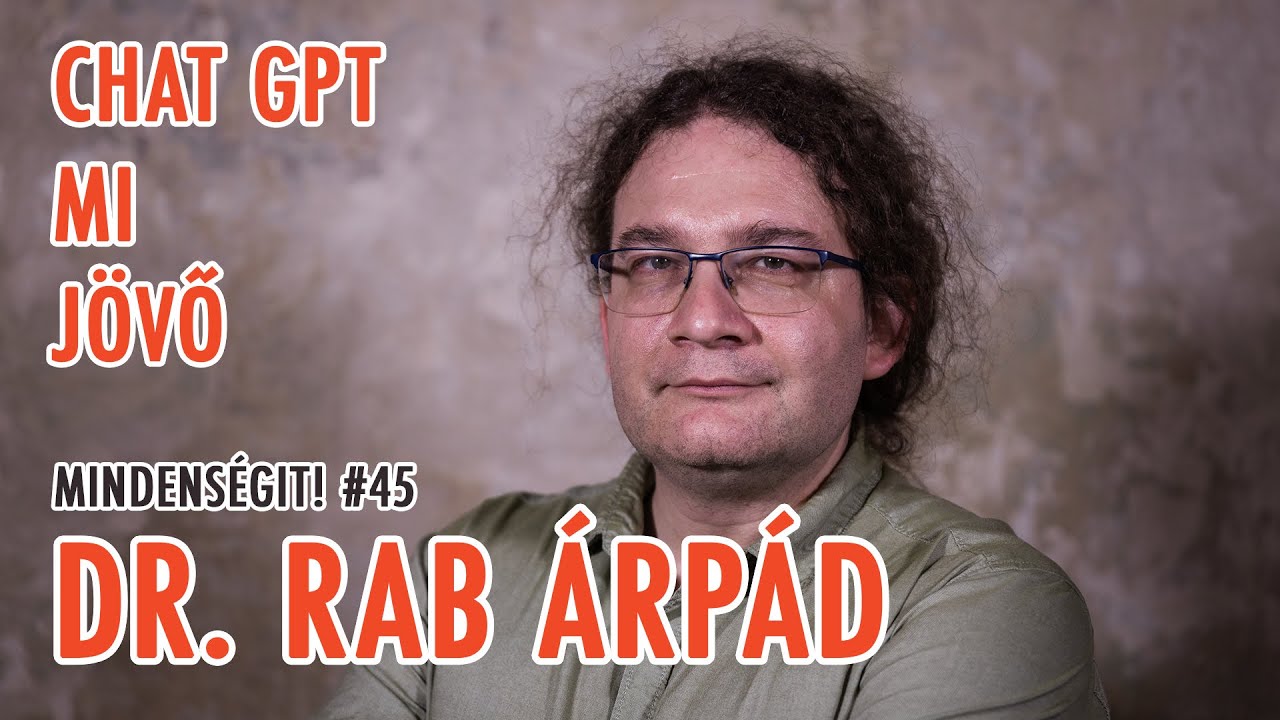 Dr. Rab Árpád: Mesterséges Intelligencia, ChatGPT, Automatizálás, Jövő ...