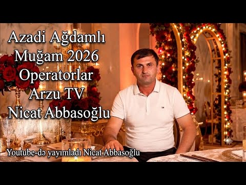 Azadi Ağdamli Muğam 2026