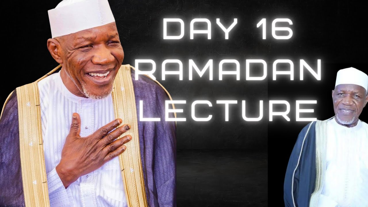 DAY 16 RAMADAN LECTURE BY SHEIKH MUYIDEEN AJANI BELLO BABA ONIWASI ...