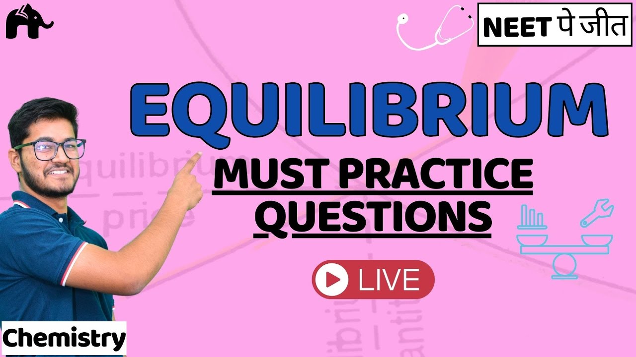 Equilibrium Class 11 Chemistry| Must Practice Questions | NEET | CBSE ...