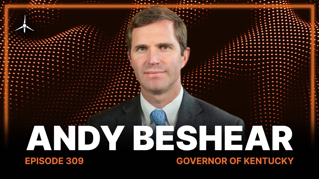309. Bringing Billions to Kentucky: Governor Andy Beshear on KY's ...