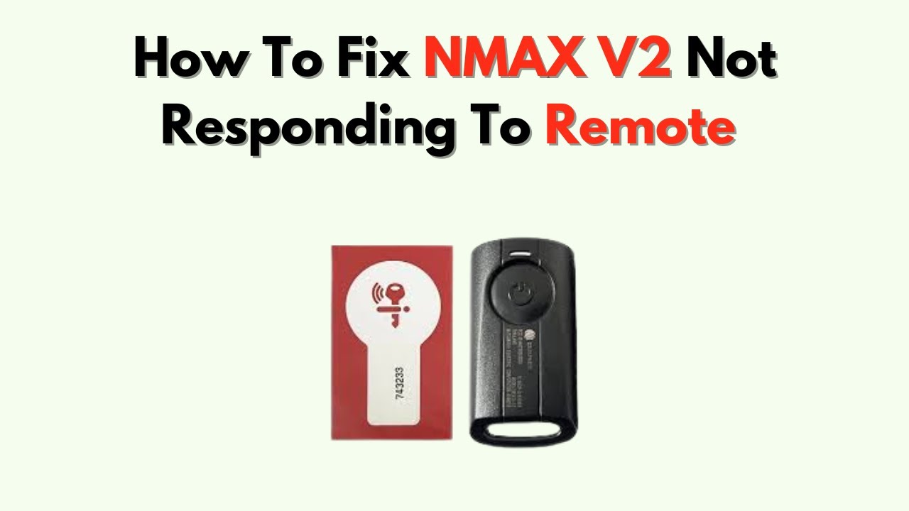 How To Fix NMAX V2 Not Responding to Remote – Key Fob, Battery ...