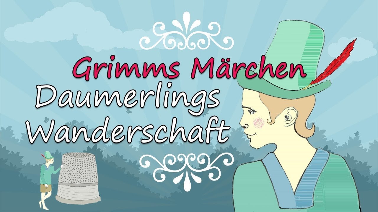 Grimms Märchen: Daumerlings Wanderschaft - YouTube