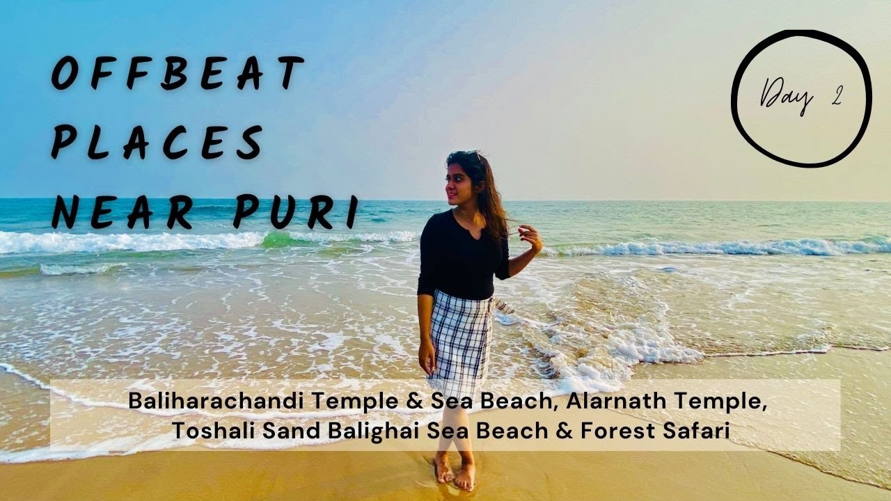 Puri Offbeat Places | Baliharachandi Sea Beach | Alarnath Temple ...