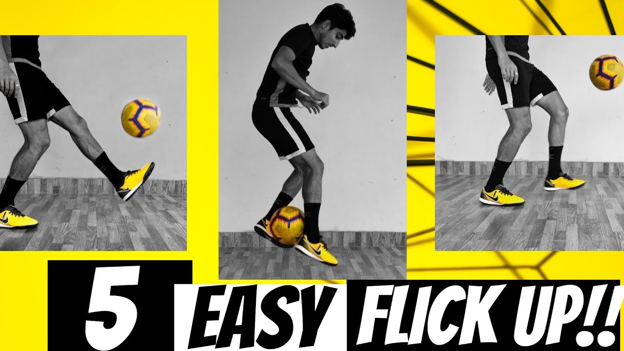 5 EASY FLICK UP- LEARN THE ART OF FLICKUP SKILL - YouTube