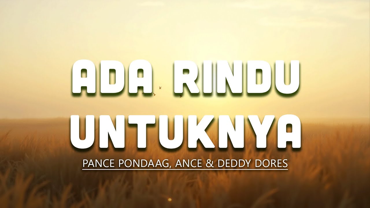 Ada Rindu Untuknya - Pance Pondaag, Deddy Dores & ANCE - YouTube