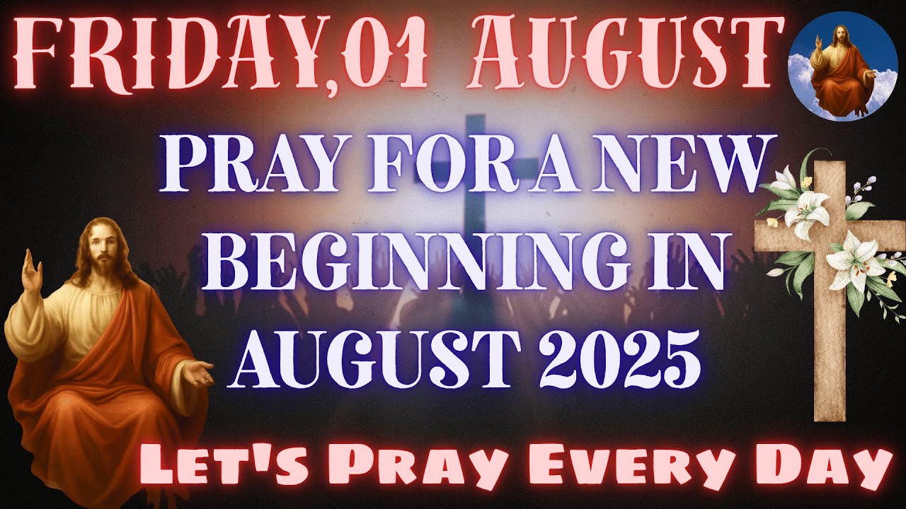 Friday, August 1, 2025: The Beginning of a New Month - Praying for God ...