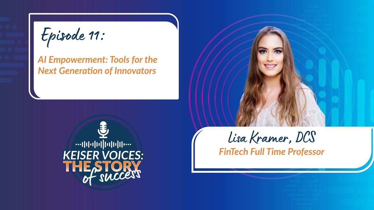 Keiser Voices: Empowering Innovation with Dr. Lisa Kramer - Exploring ...