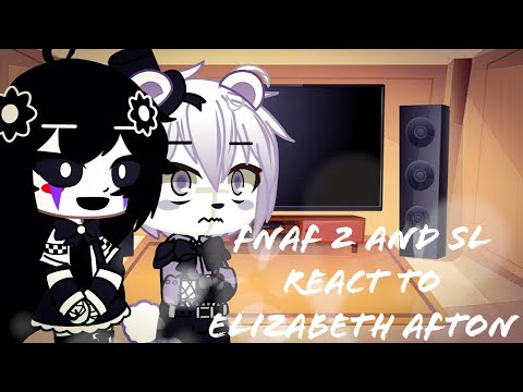 //Fnaf 2 And SL React To Elizabeth Afton Memes!//Part 2/2!(FnAF)