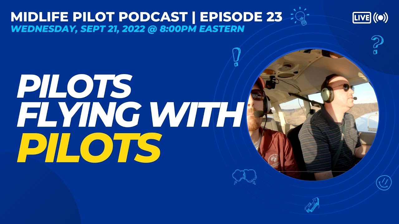 Midlife Pilot Podcast [Episode 23] - Flying With Other Pilots - YouTube