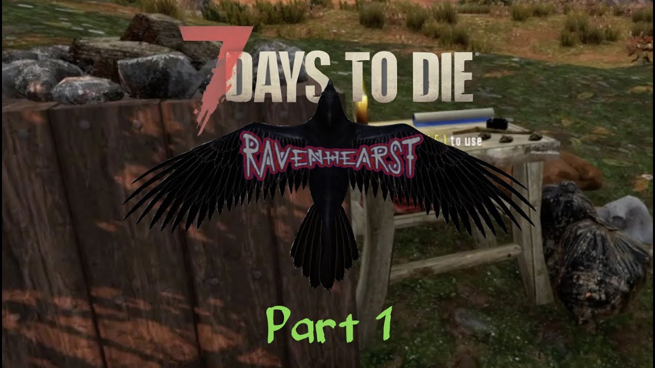 7 Days To Die Ravenhearst Overhaul Mod Part 1 And It Begins Youtube