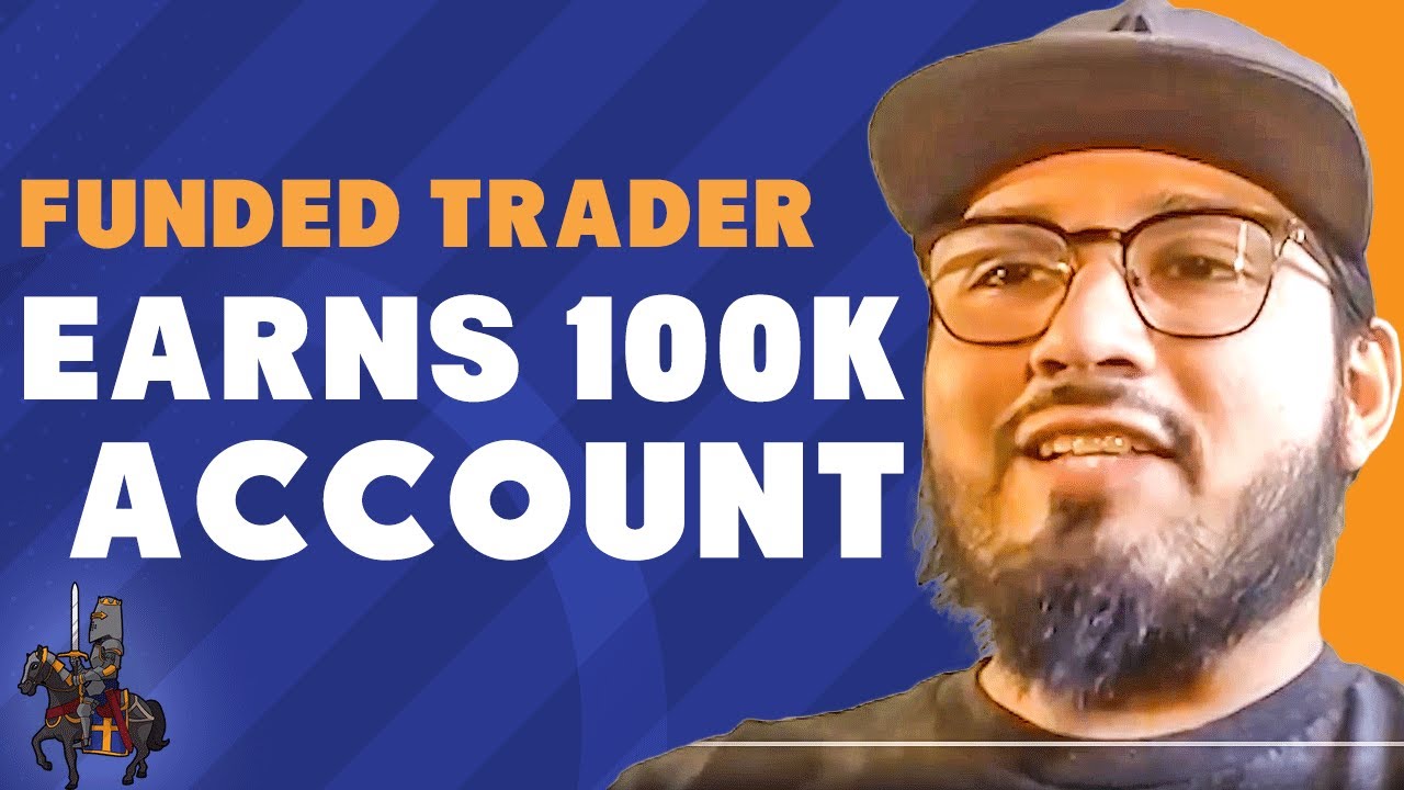 Funded Trader Earns 100k Account | The Funded Trader - YouTube