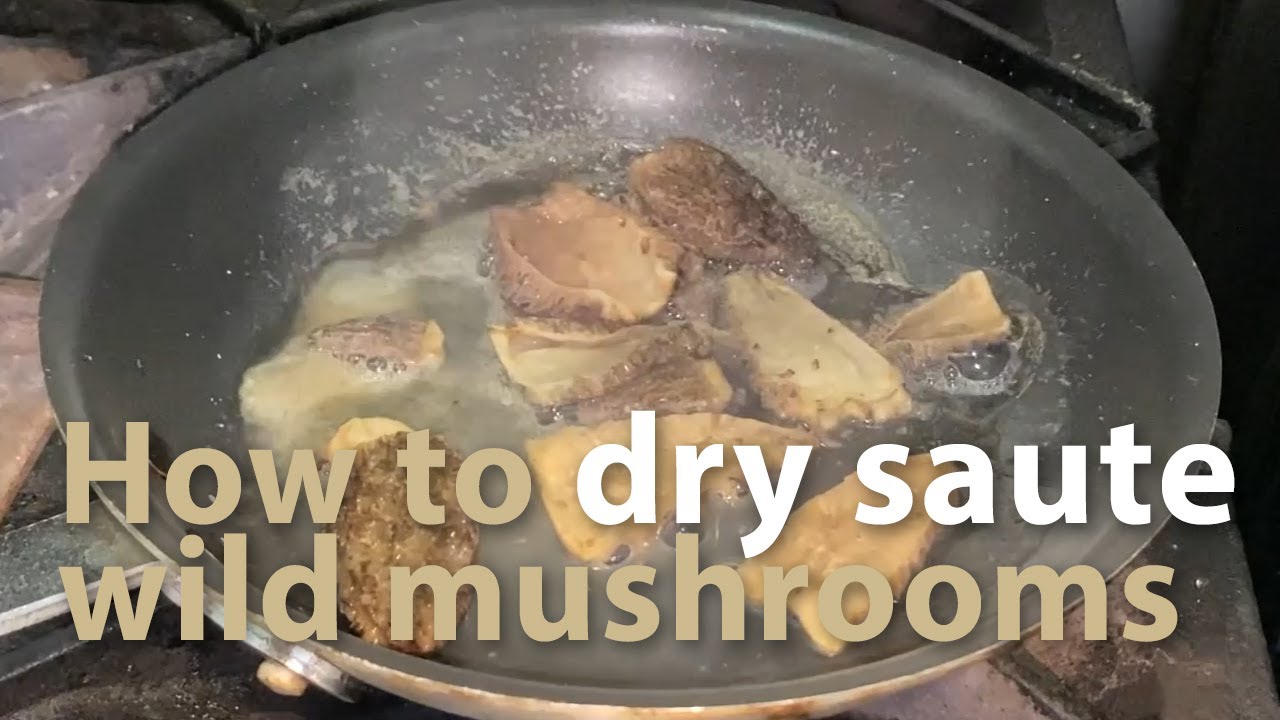 How to dry saute wild mushrooms - YouTube