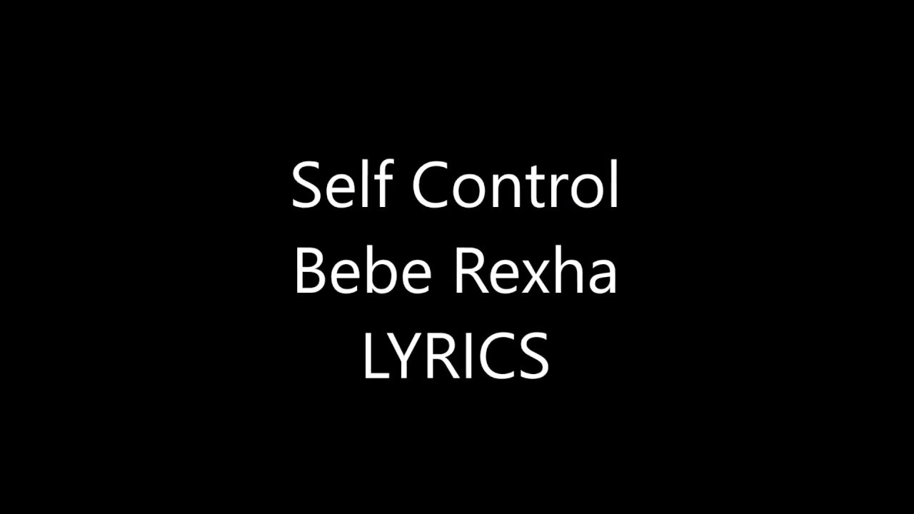 Bebe Rexha – Self Control Lyrics - YouTube