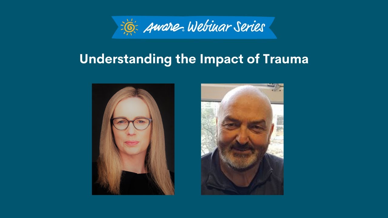 Understanding the Impact of Trauma | Aware Webinar - YouTube