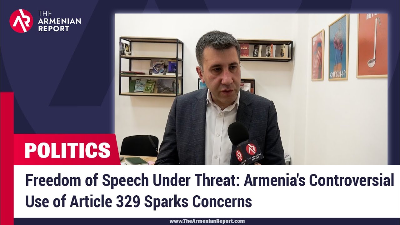 Freedom of Speech Under Threat: Armenia's Controversial Use of Article ...