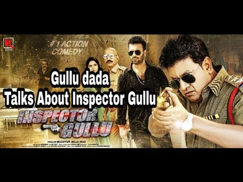 Gullu dada||Talks About Inspector Gullu - YouTube
