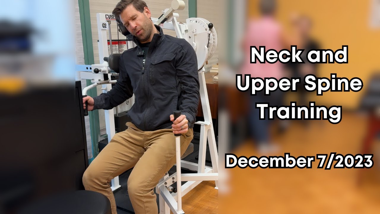 Neck and Upper Spine Training for Functional Strength - Dec 7/2023 ...