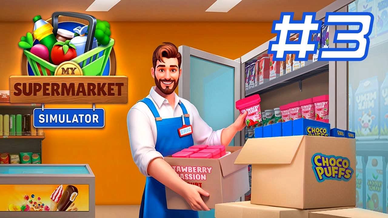 My Supermarket Simulator 3D - iOS, Android Gameplay #3 - YouTube