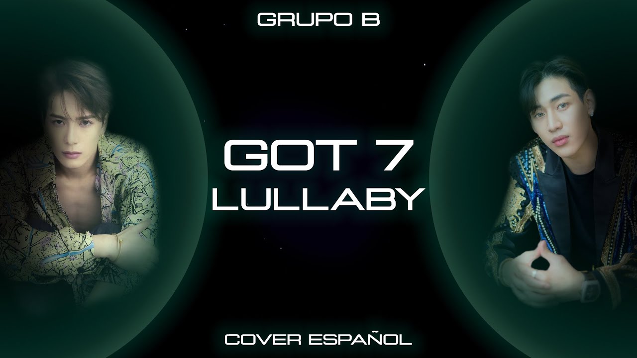 GOT7 - Lullaby (Cover Español) | Grupo B | 4THETOP - YouTube Music