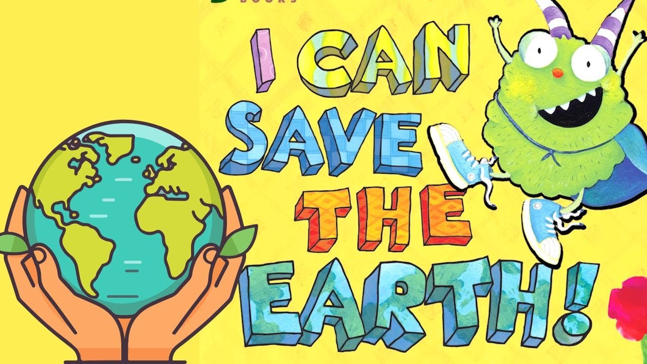 I Can Save the Earth! 🌎 Read Aloud for Kids | Fun Earth Day Storytime ...