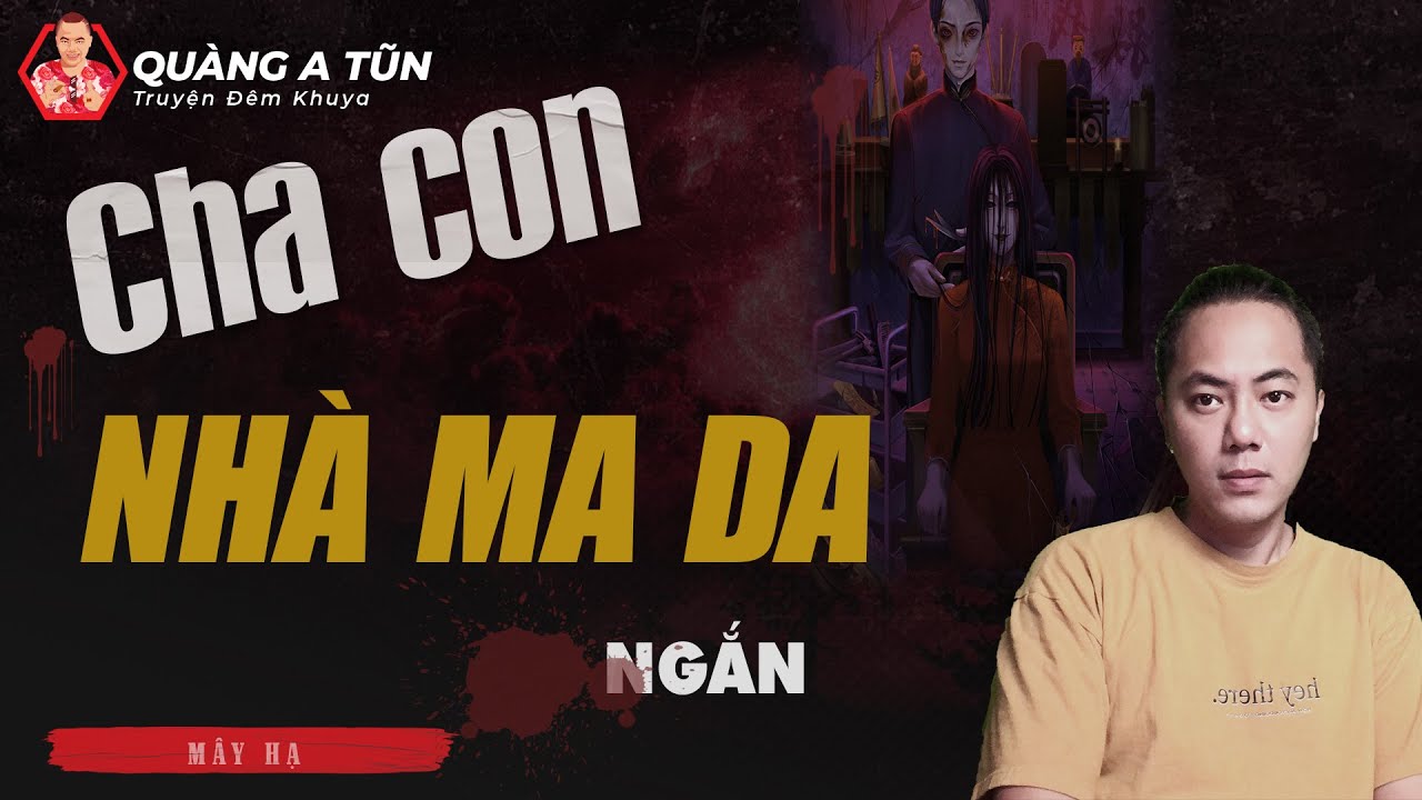 truyện ma làng quê : Cha con ma da theo ám ông ngoại | Quàng A Tũn ...
