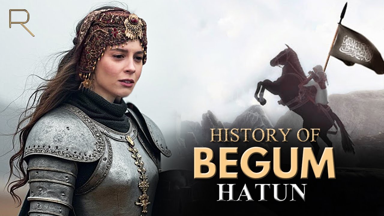 Real History of Begum Hatun - Osman Bey 3rd Wife? Begum Hatun History ...