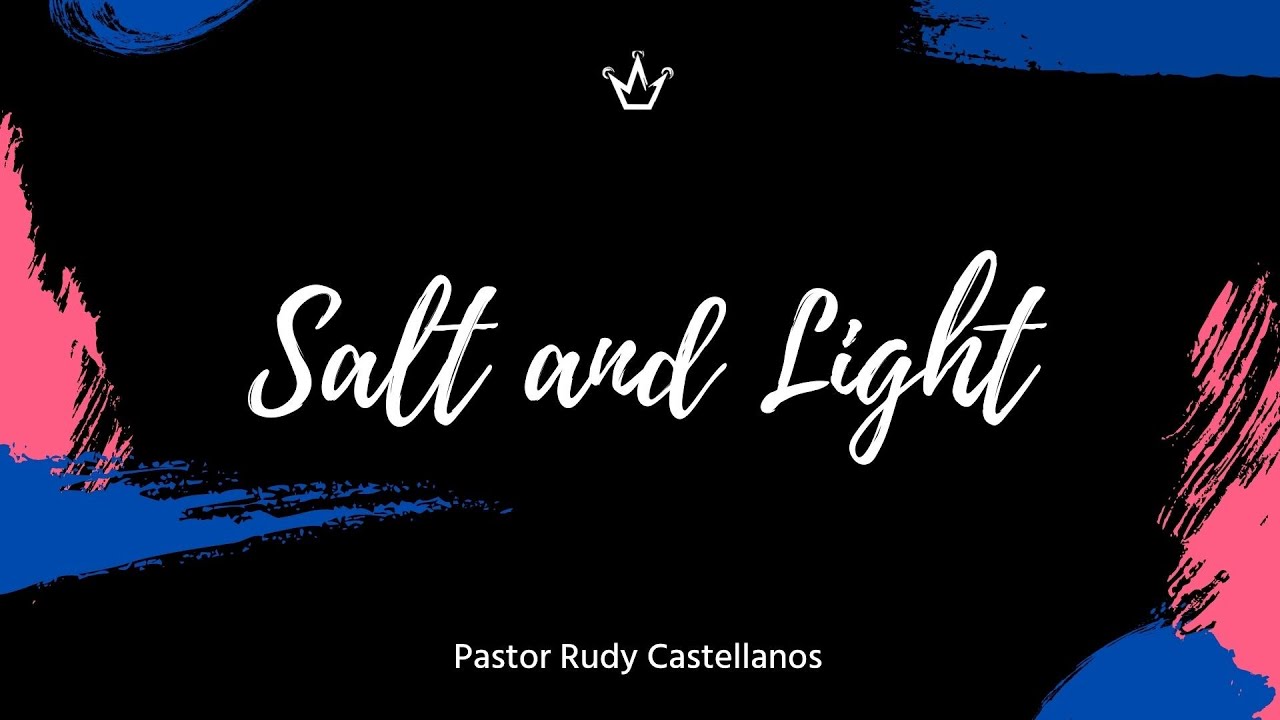 Salt and Light⎥Pastor Rudy Castellanos - YouTube