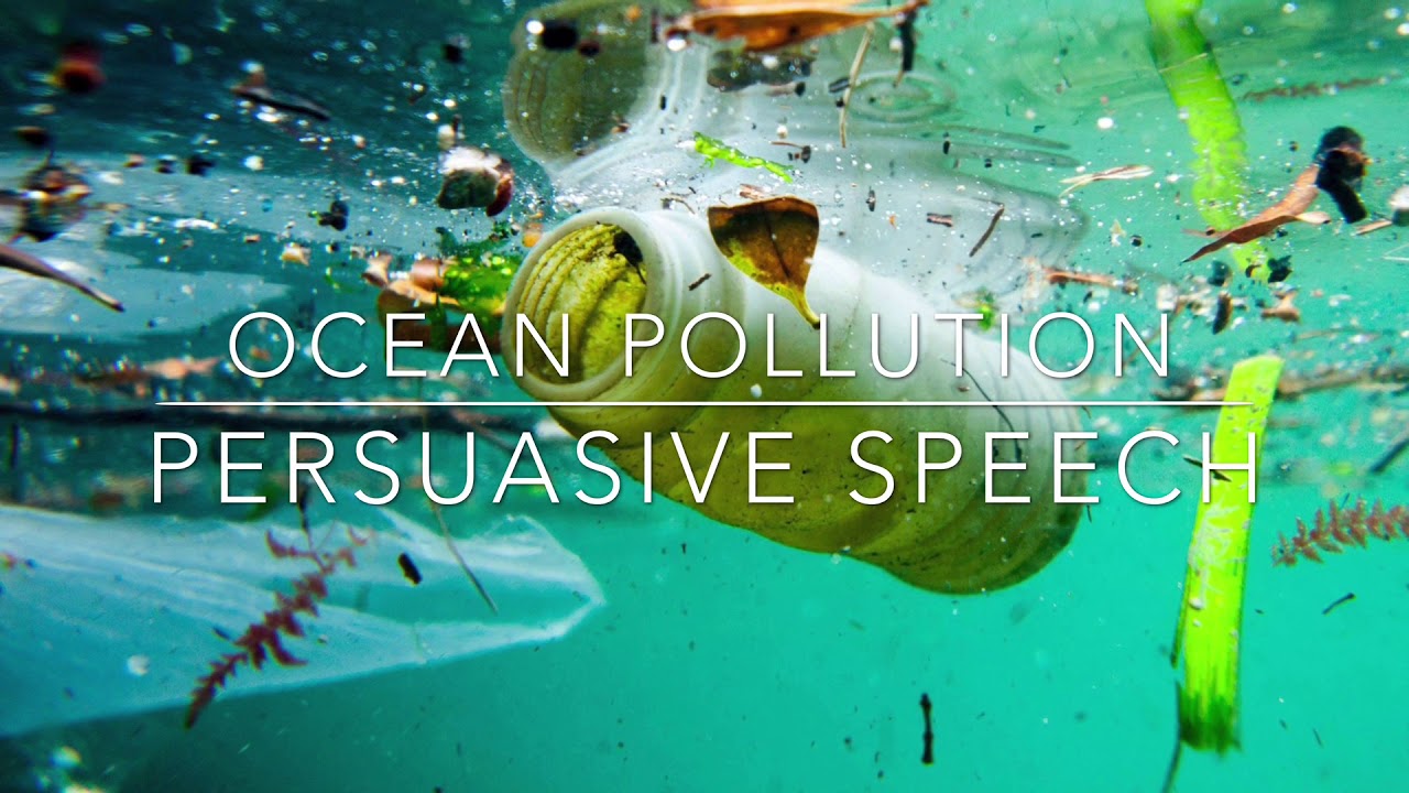 Ocean Pollution Persuasive Speech YouTube ocean-pollution-persuasive-speech-youtube