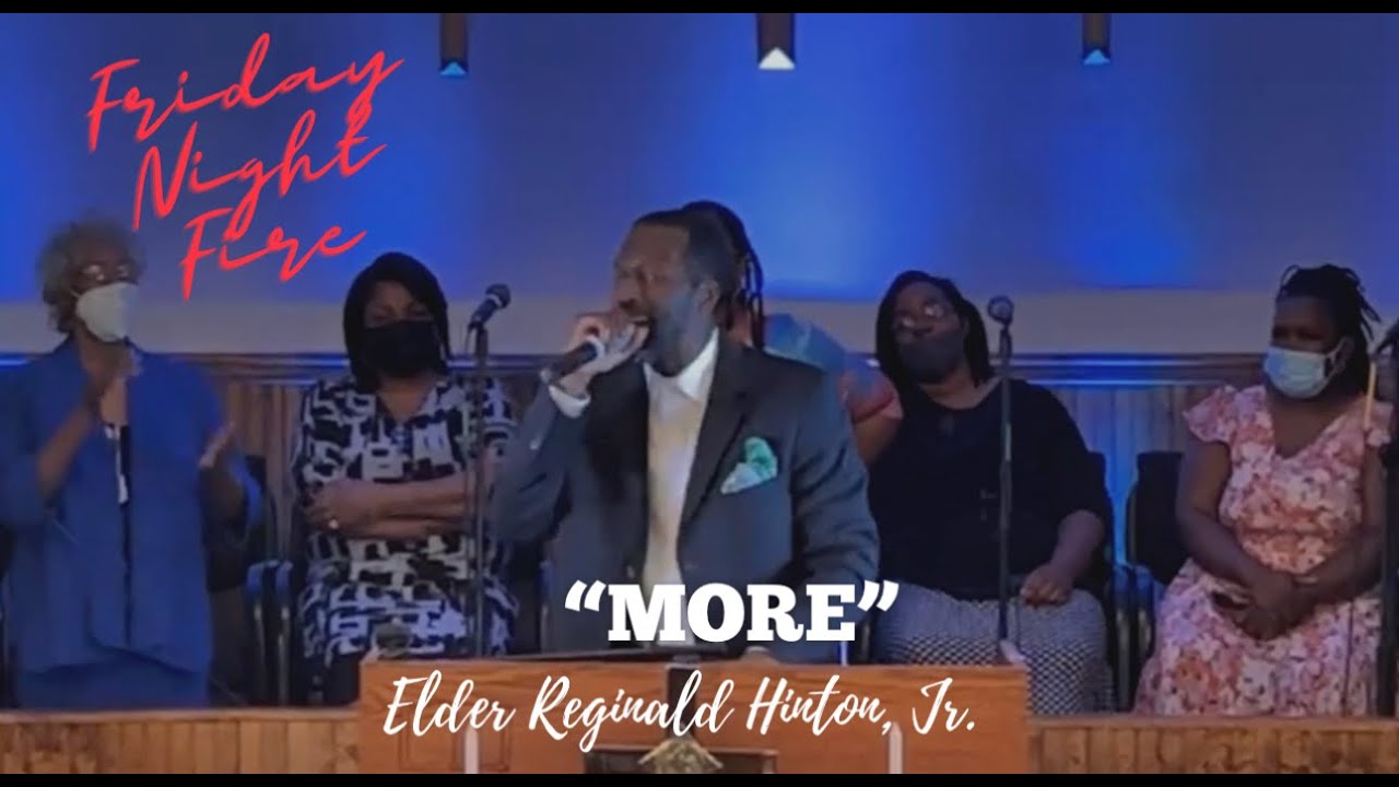 "More" - Elder Reginald Hinton, Jr. || Friday Night Fire - YouTube