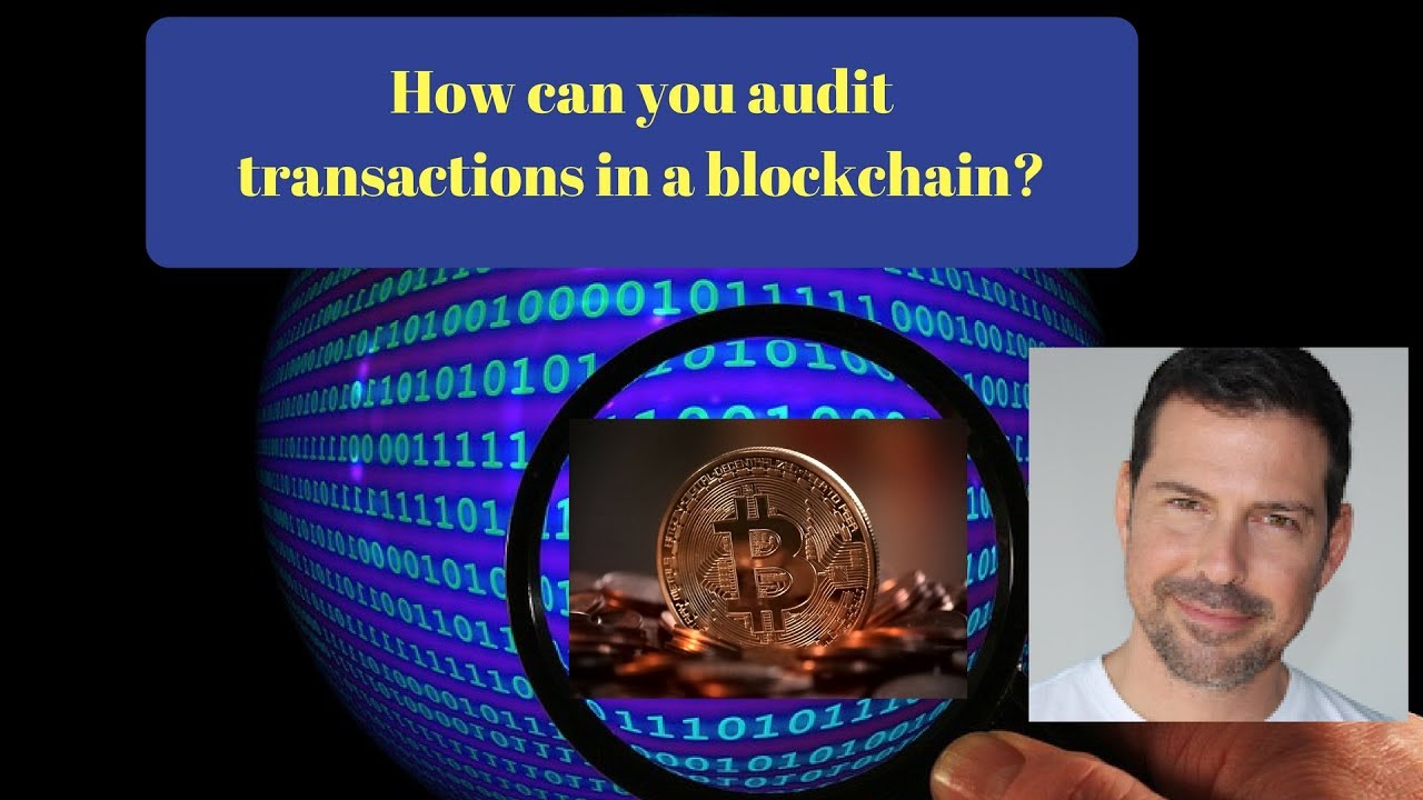 George Levy - How Can You Audit Transactions in a Blockchain? - YouTube