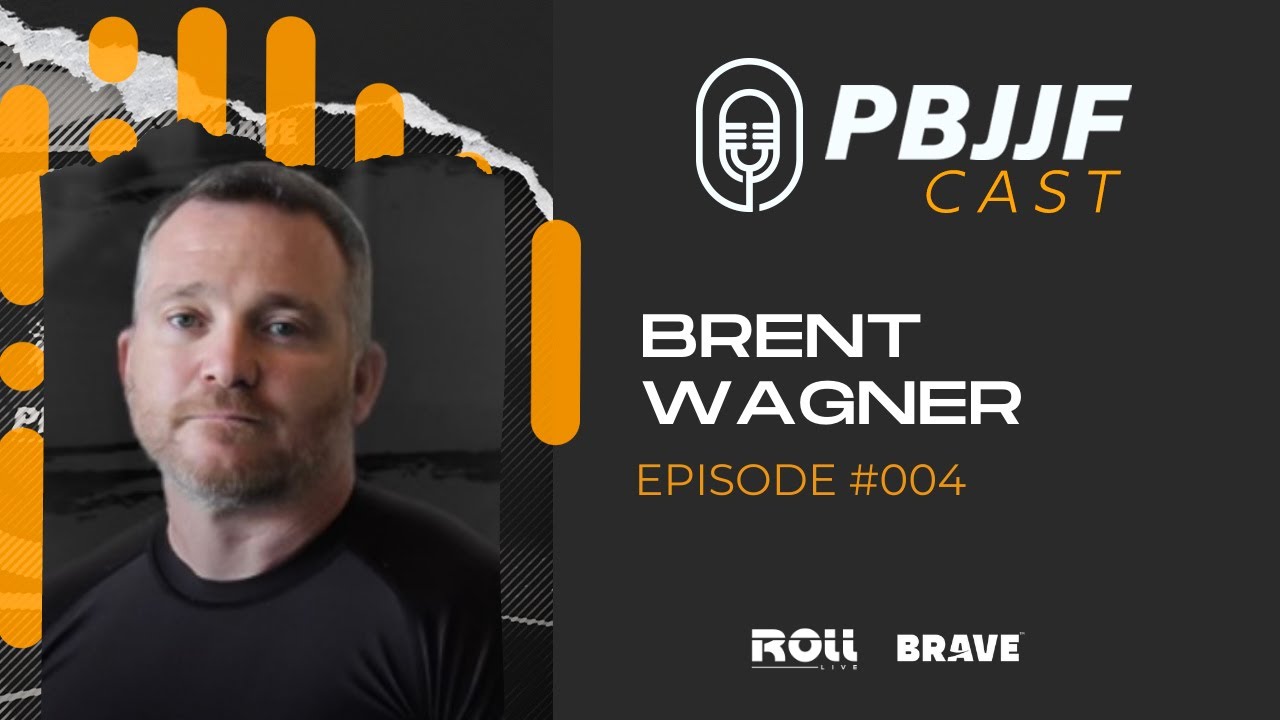 Brent Wagner - PBJJF Podcast #004 - YouTube