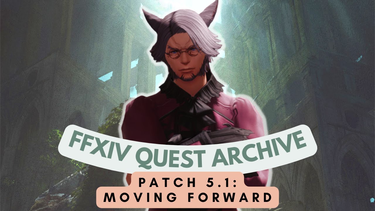 Patch 5.1: Moving Forward // FFXIV Quest Archive - YouTube