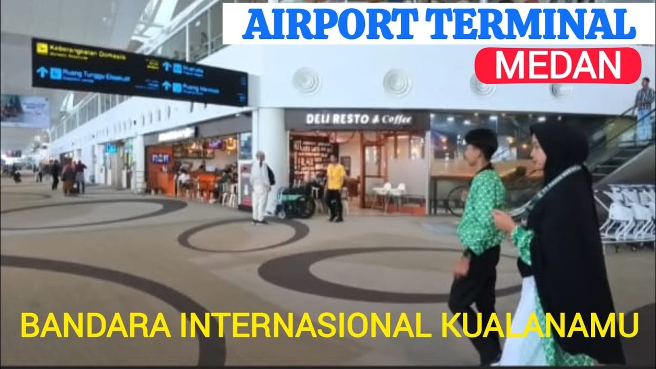 Terminal Bandara Kualanamu-Medan | 14 Januari 2025 - YouTube