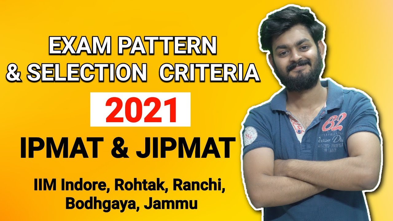 Latest Exam pattern and selection criteria for IPMAT and JIPMAT | IIM ...