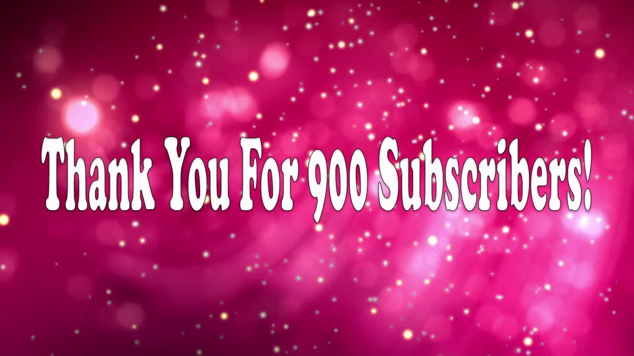 Thank You For 900 Subscribers! - YouTube