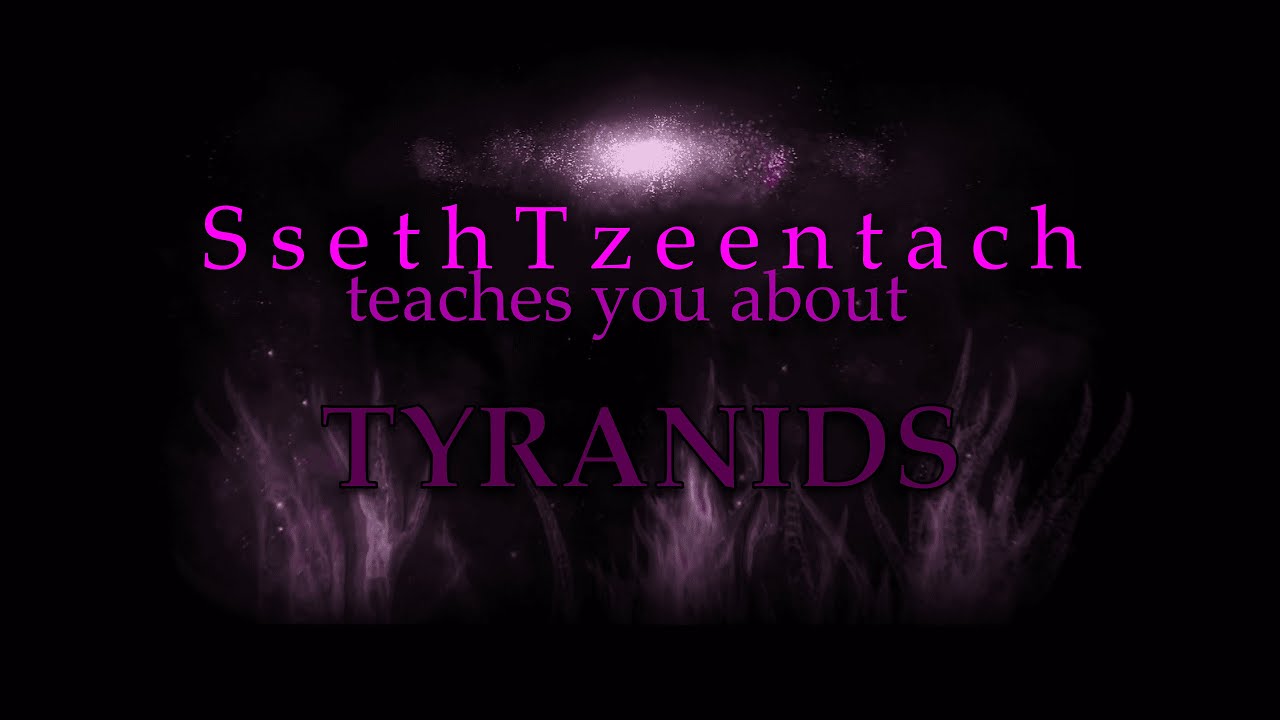 SsethTzeentach Teaches you about the Tyranids - Warhammer 40k Shitpost ...