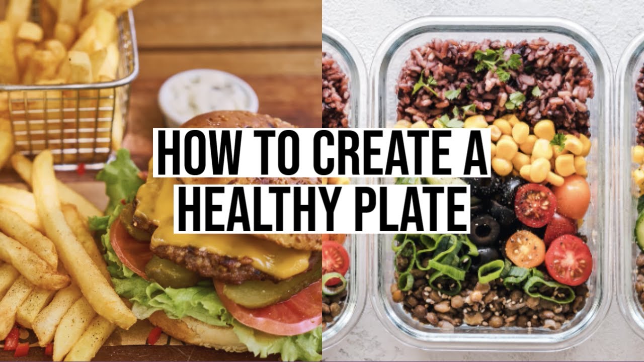 How to Create a Healthy Plate - YouTube