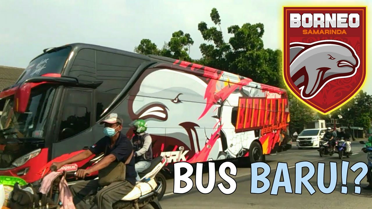 BUS BARU BORNEO FC - HUNTING SORE at Terminal Pondok Pinang - YouTube
