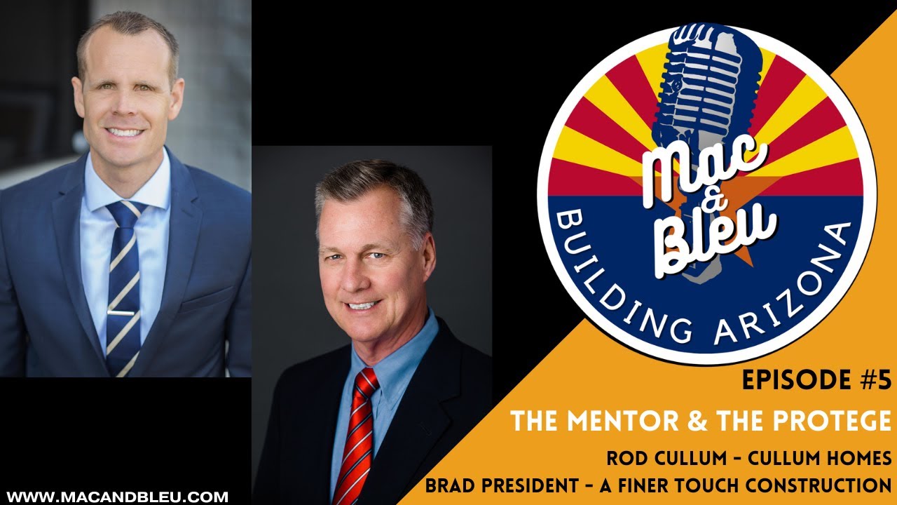 The Mentor & The Protege with Brad Leavitt, of AFT Construction & Rod ...