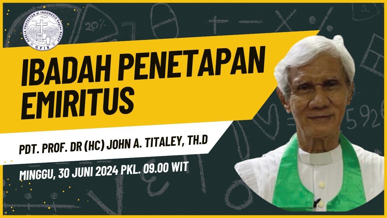 Ibadah Penetapan Emiritus Pdt. Prof. DR (HC) John A. Titaley, Th.D ...