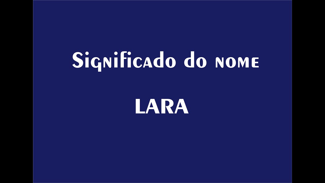 Significado do nome LARA - YouTube