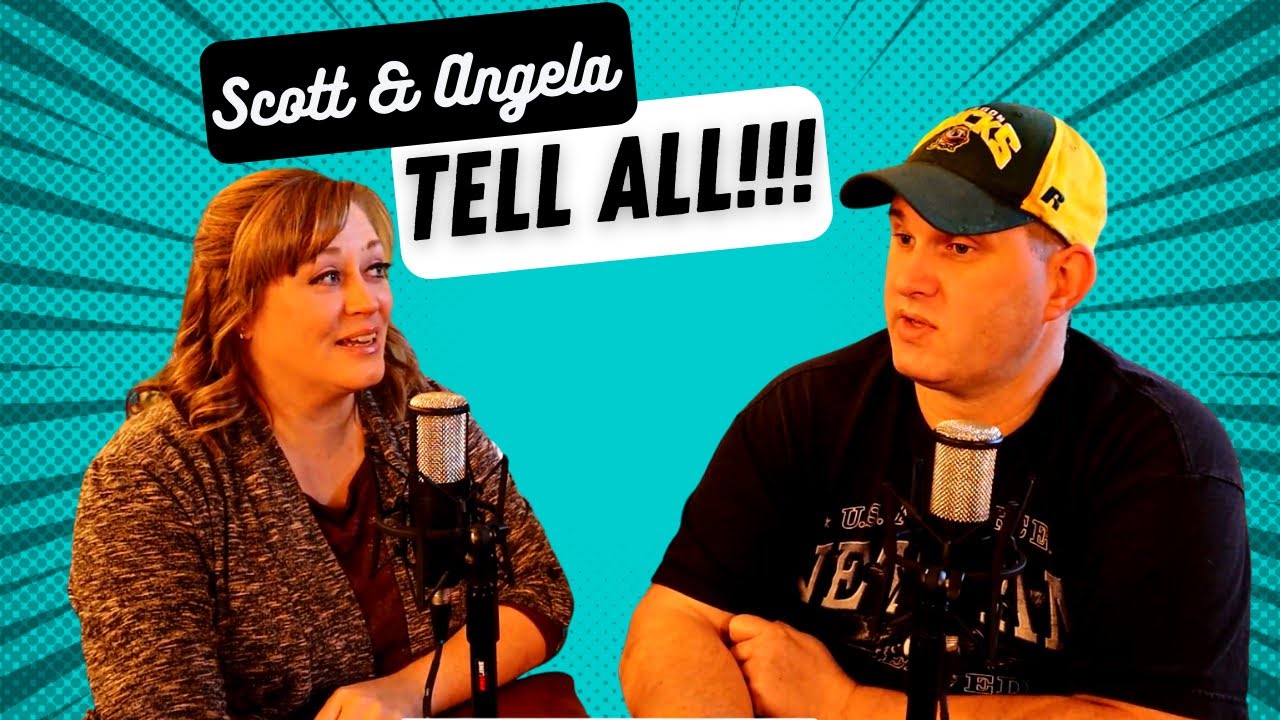 Scott & Angela Tell All!!! - YouTube