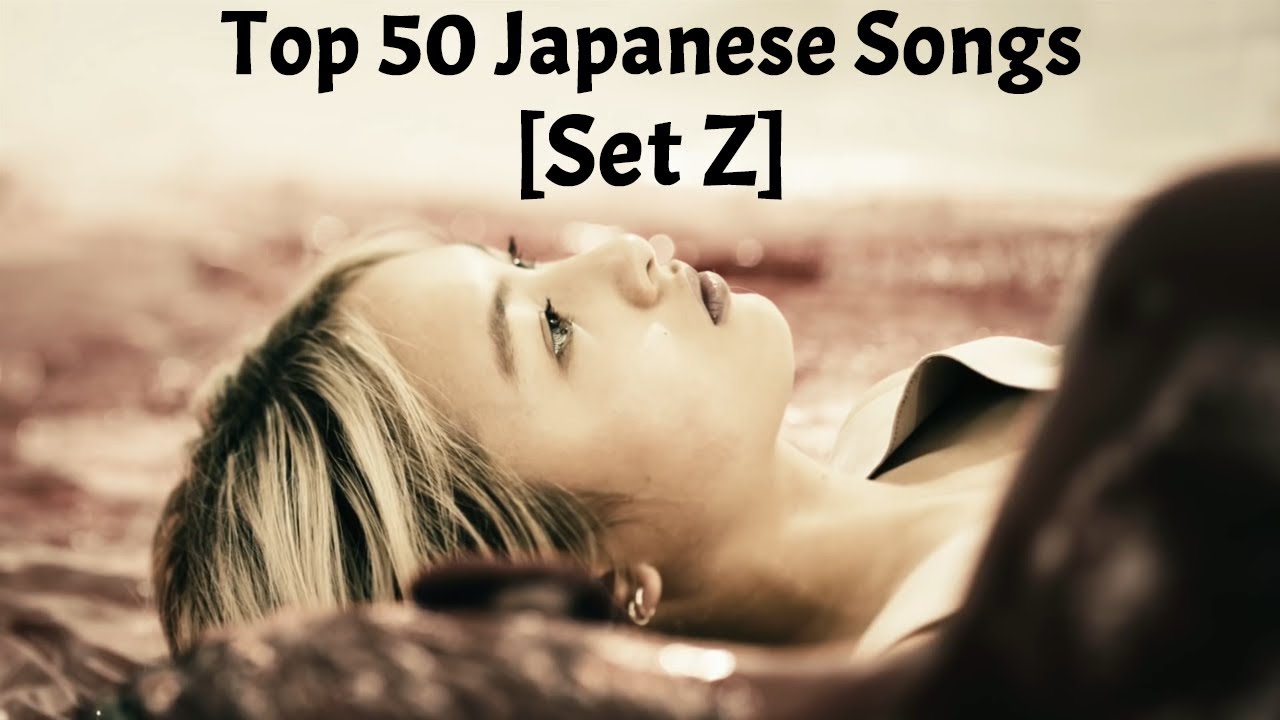 Top 50 Japanese Songs of All Time [Set Z] [Mass Rank] - YouTube