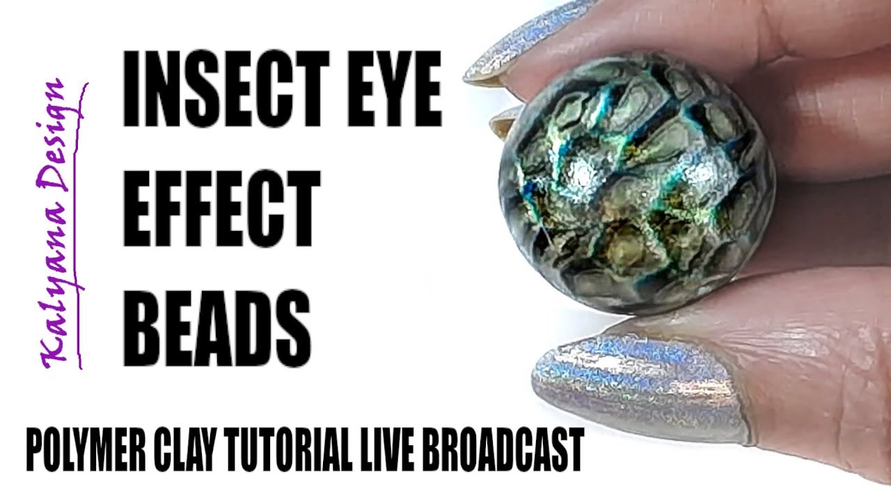 Insect eye beads and other insect-y stuff - live polymer clay tutorial ...