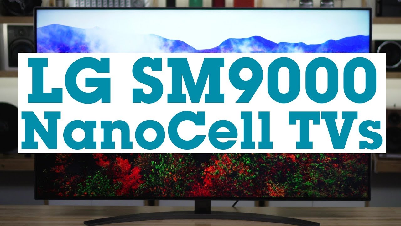 LG Nano 9 SM9000 series 4K TVs | Crutchfield - YouTube